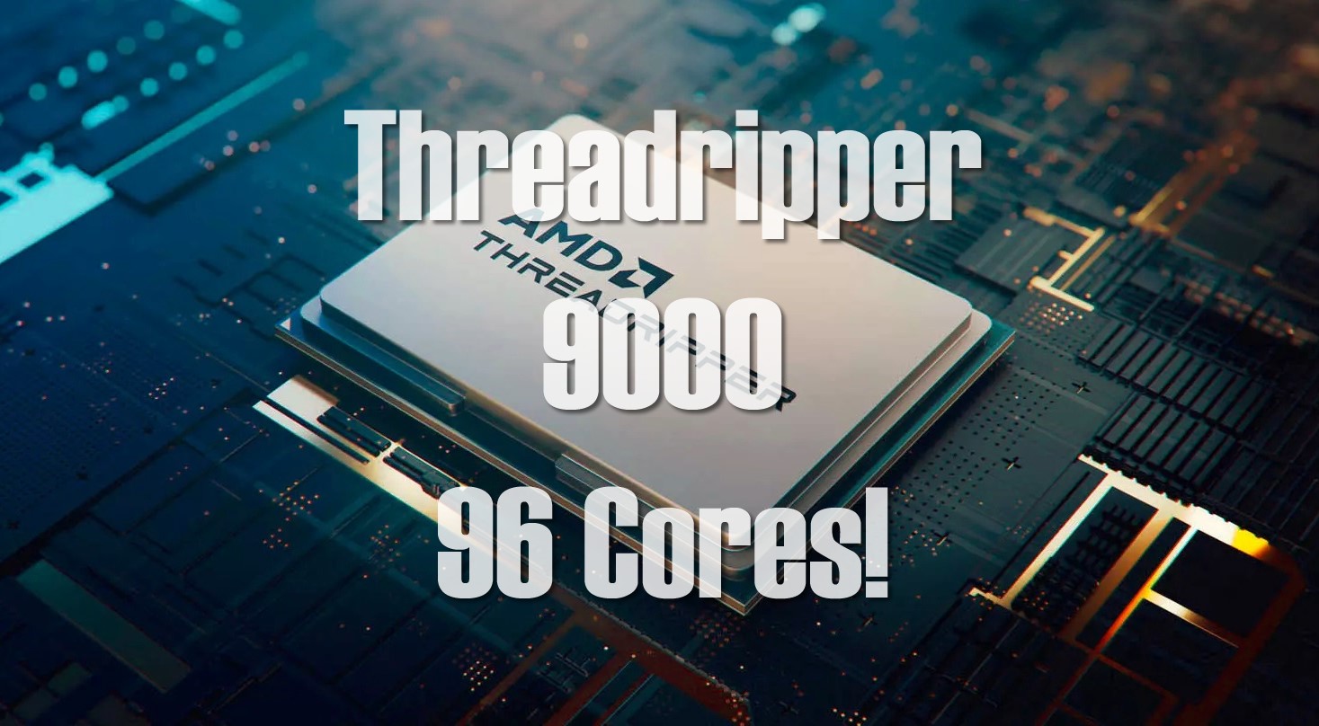 AMD’nin yeni nesil Ryzen Threadripper 9000 serisi 96 çekirdek ile ...